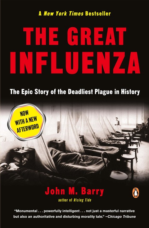 The Great Influenza: The Story of the Deadliest Pandemic in History ...